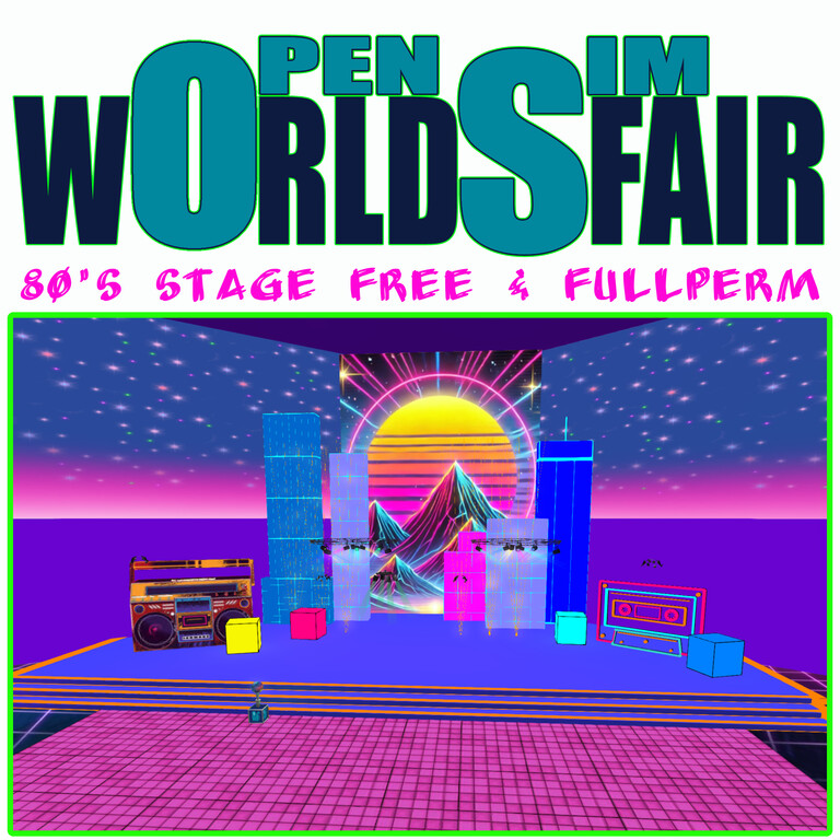 KimmStarr: FREE & FUL PERM 80'S STAGE AVAILABLE AT THE OPENSIM WORLDS FAIR LANDING ZONE hop://grid.