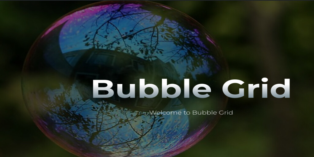 SabiBreen: Welcome at http://bubble-grid.eu/ Welcome to the Bubble Grid ...